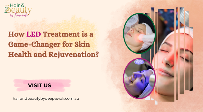 How LED Treatment is a Game-Changer for Skin Health and Rejuvenation ...
